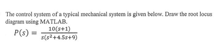 Solved The control system of a typical mechanical system is | Chegg.com