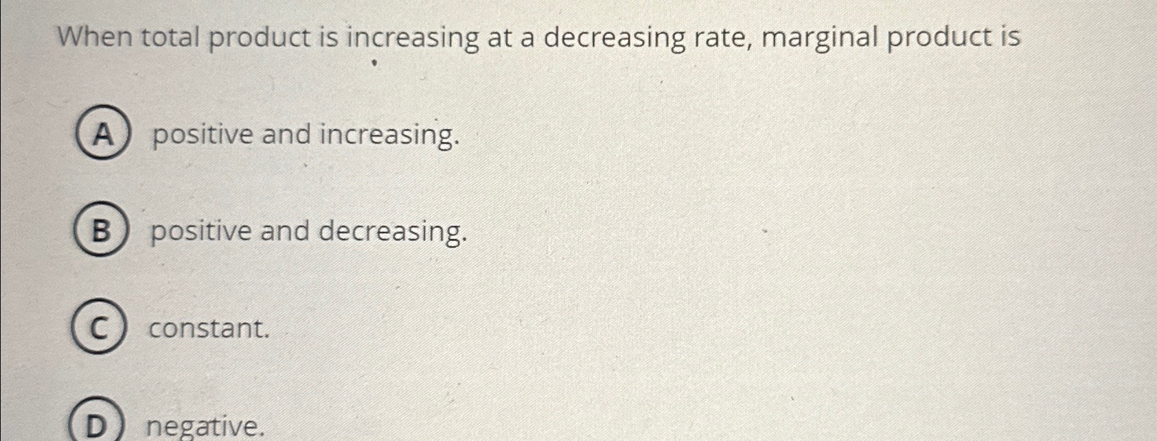 Solved When total product is increasing at a decreasing | Chegg.com