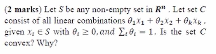 Solved (2 marks) Let S be any non-empty set in Rn. Let set C | Chegg.com