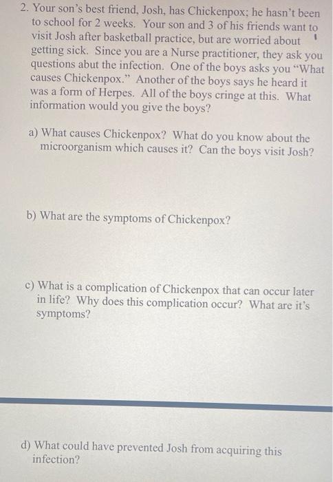 Solved 2. Your son's best friend, Josh, has Chickenpox; he | Chegg.com
