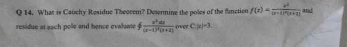 Solved Q 14. What is Cauchy Residue Theorem? Determine the | Chegg.com
