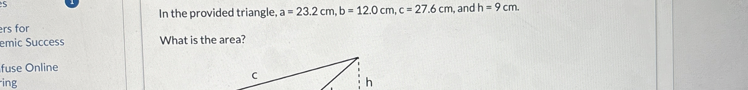 In the provided triangle, a=23.2cm,b=12.0cm,c=27.6cm, | Chegg.com