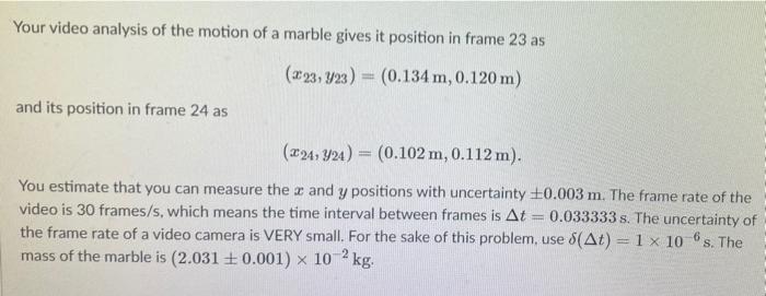 Solved Your video analysis of the motion of a marble gives | Chegg.com