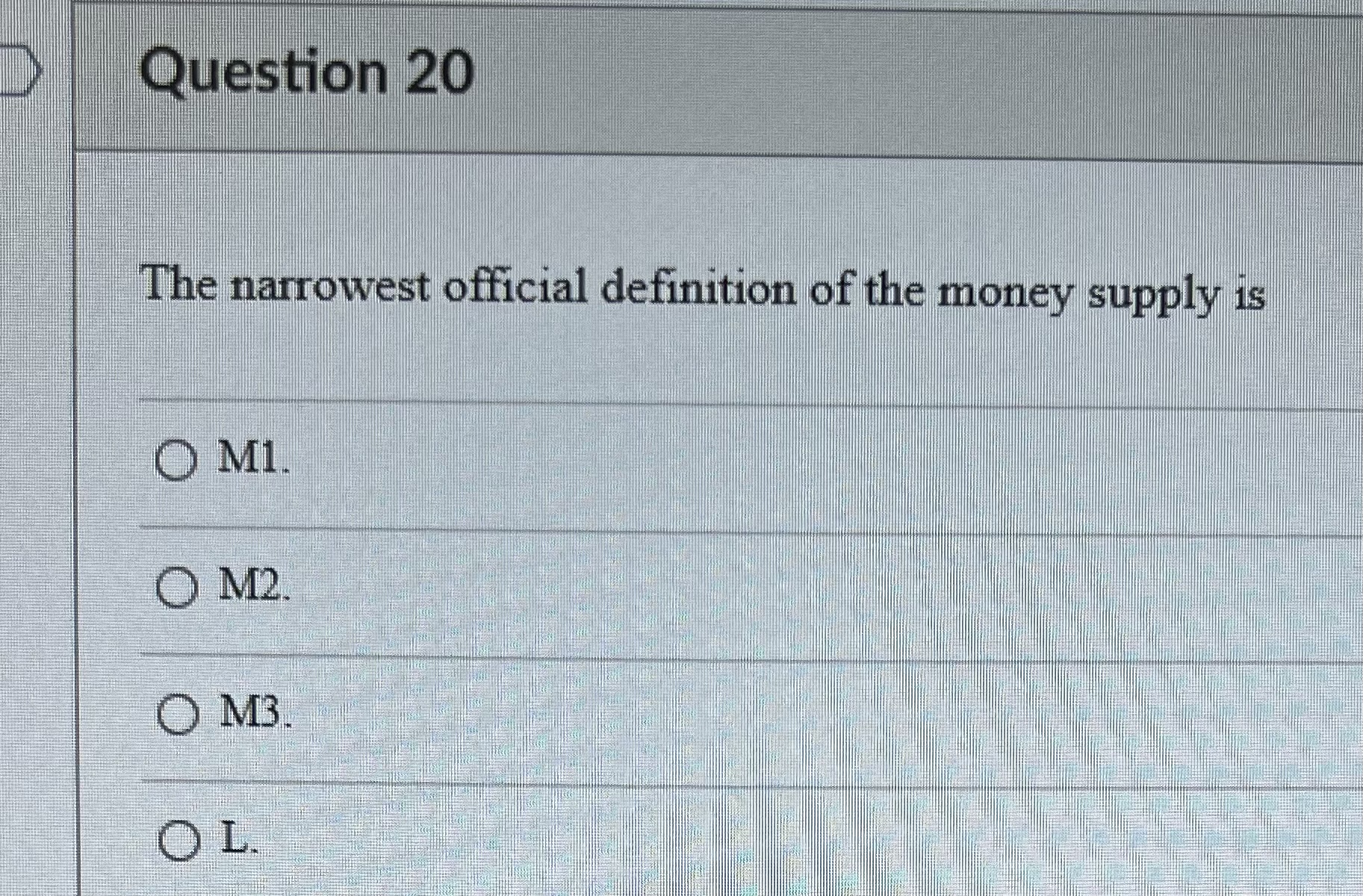 Solved Question 20The narrowest official definition of the | Chegg.com