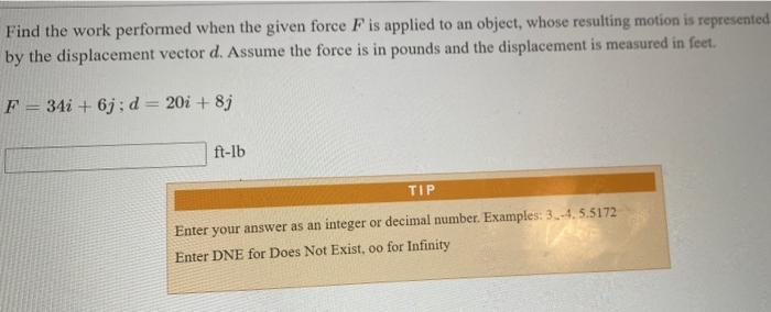 Solved Find the work performed when the given force F is | Chegg.com