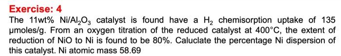 Solved Exercise: 4 The 11wt%Ni/Al2O3 catalyst is found have | Chegg.com