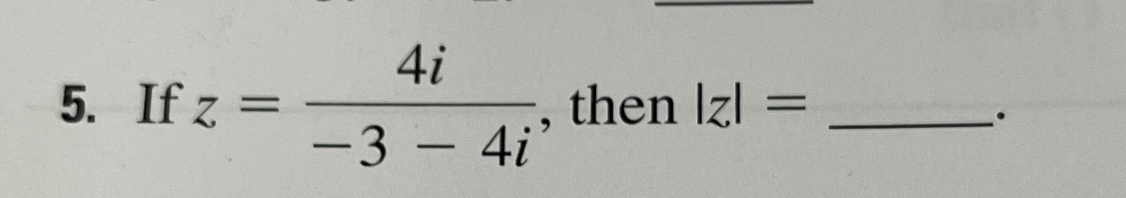 Solved If z=4i-3-4i, ﻿then |z|= | Chegg.com