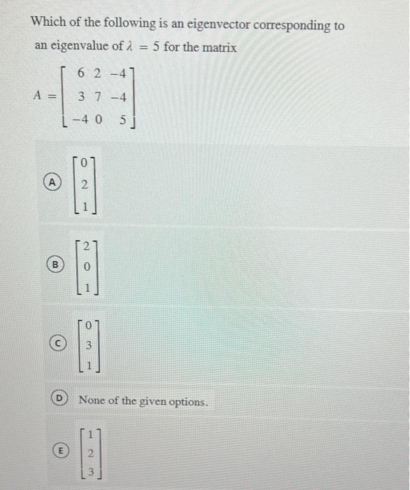 Solved Which of the following is an eigenvector | Chegg.com
