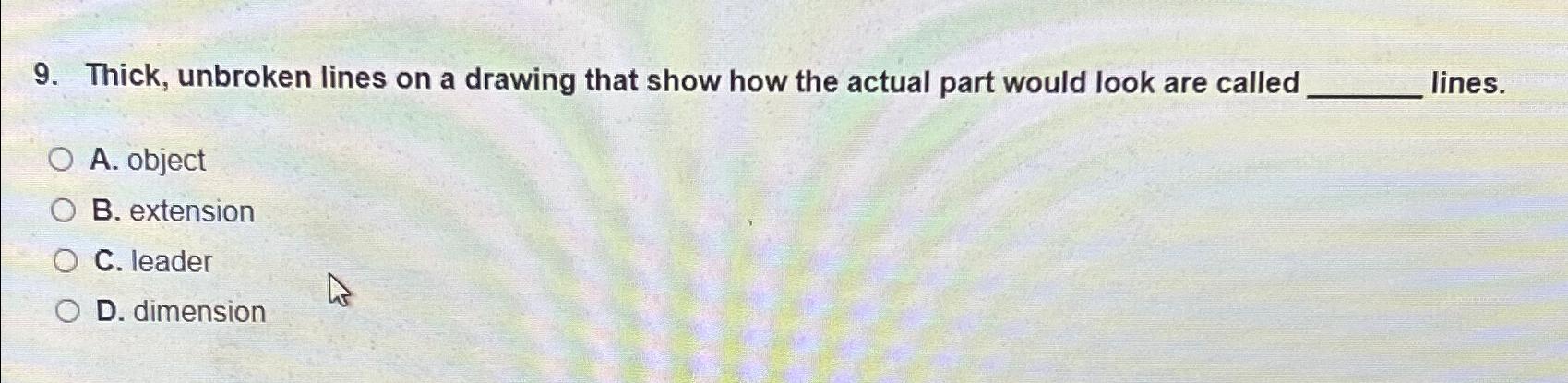 Solved Thick, unbroken lines on a drawing that show how the | Chegg.com