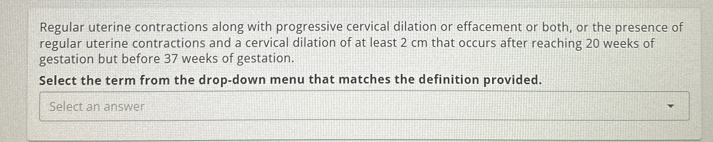 Solved Regular uterine contractions along with progressive | Chegg.com