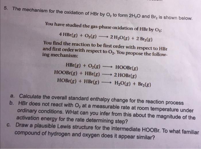 Solved 5. The mechanism for the oxidation of HBr by O2 to | Chegg.com