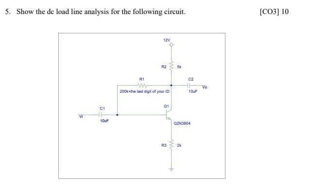 5. Show the dc load line analysis for the following | Chegg.com