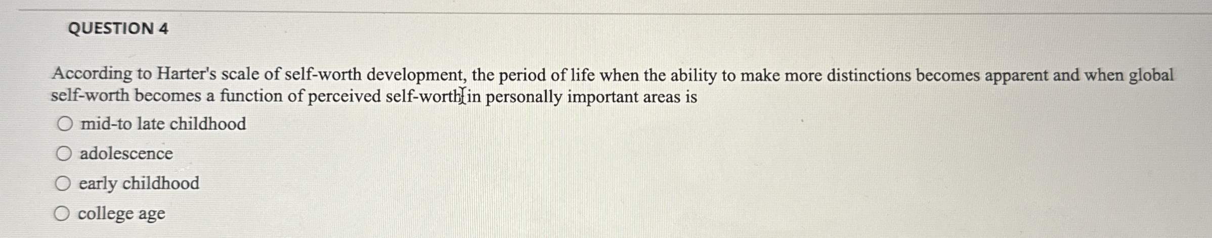 Solved QUESTION 4According to Harter's scale of self-worth | Chegg.com