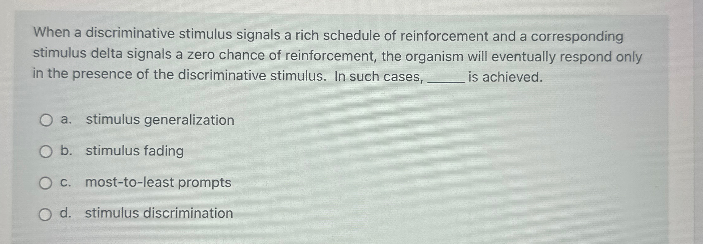 Solved When a discriminative stimulus signals a rich | Chegg.com