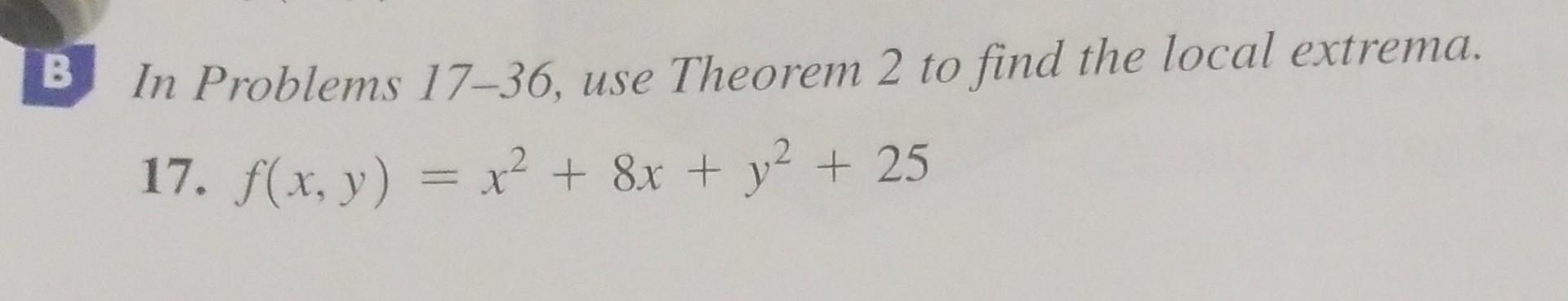 Solved In Problems 17-36, use Theorem 2 to find the local | Chegg.com