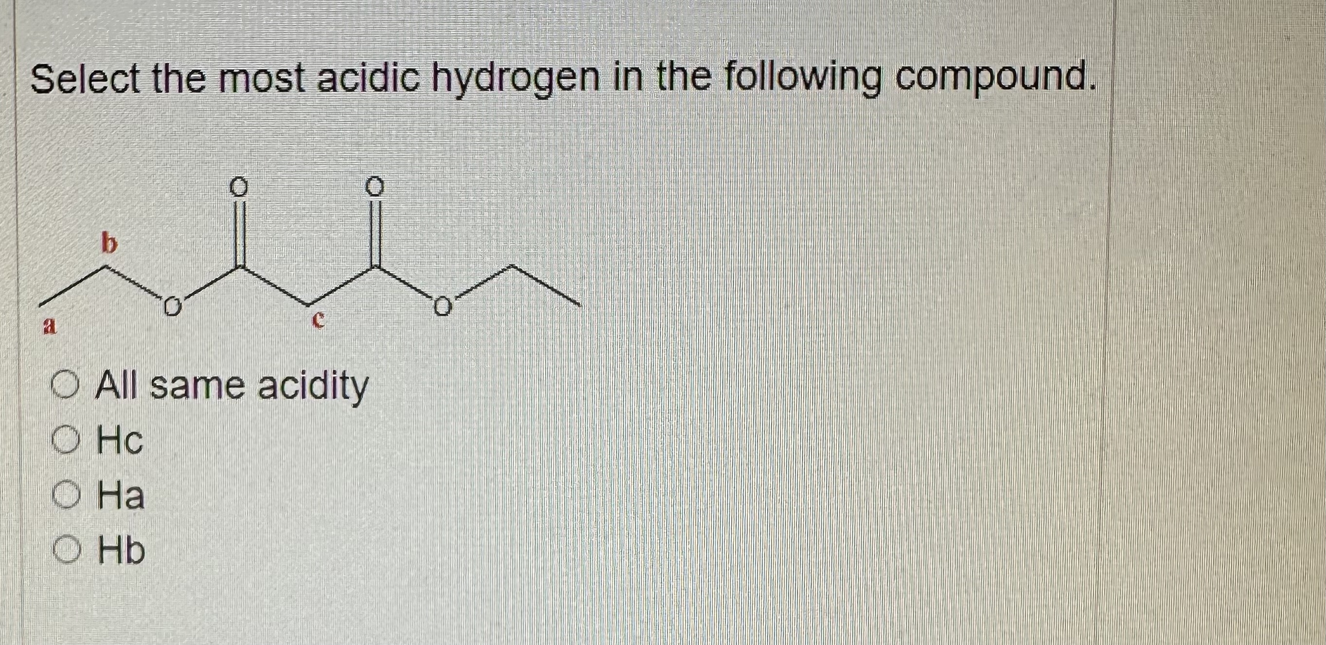 Select the most acidic hydrogen in the following | Chegg.com