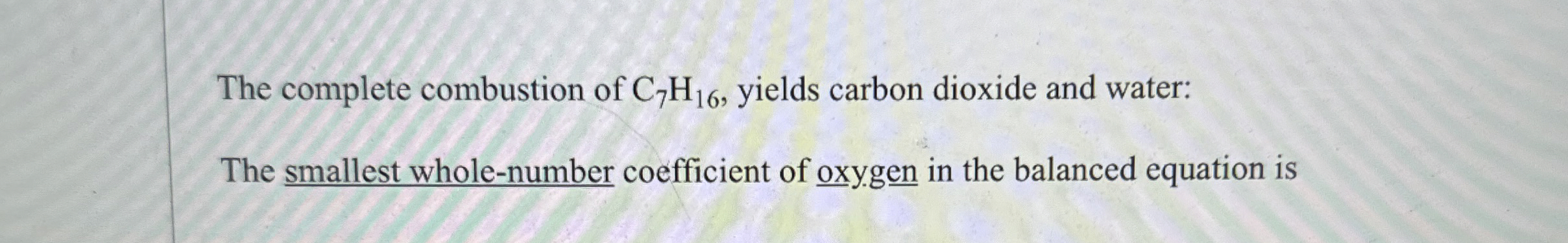 Solved The complete combustion of C7H16, ﻿yields carbon | Chegg.com