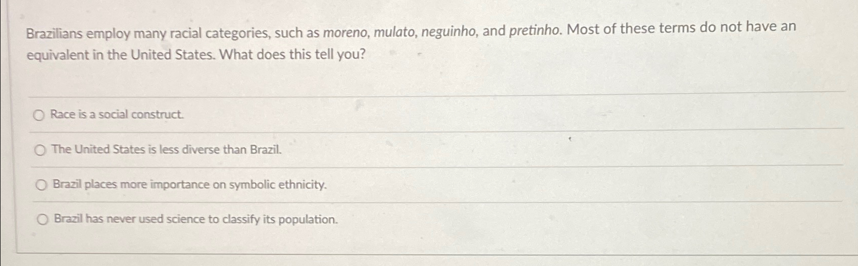 Solved Brazilians employ many racial categories, such as | Chegg.com