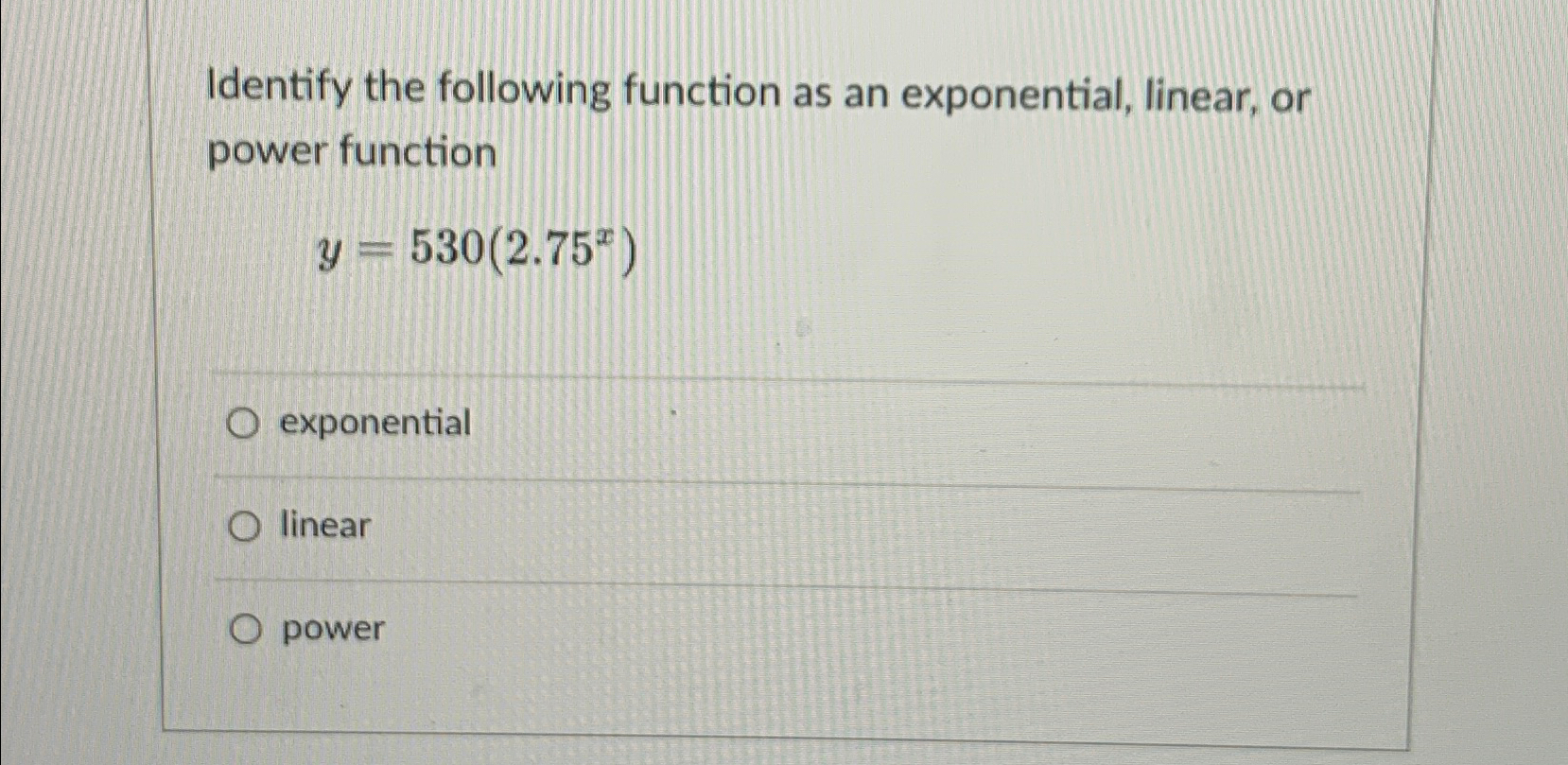Solved Identify the following function as an exponential, | Chegg.com