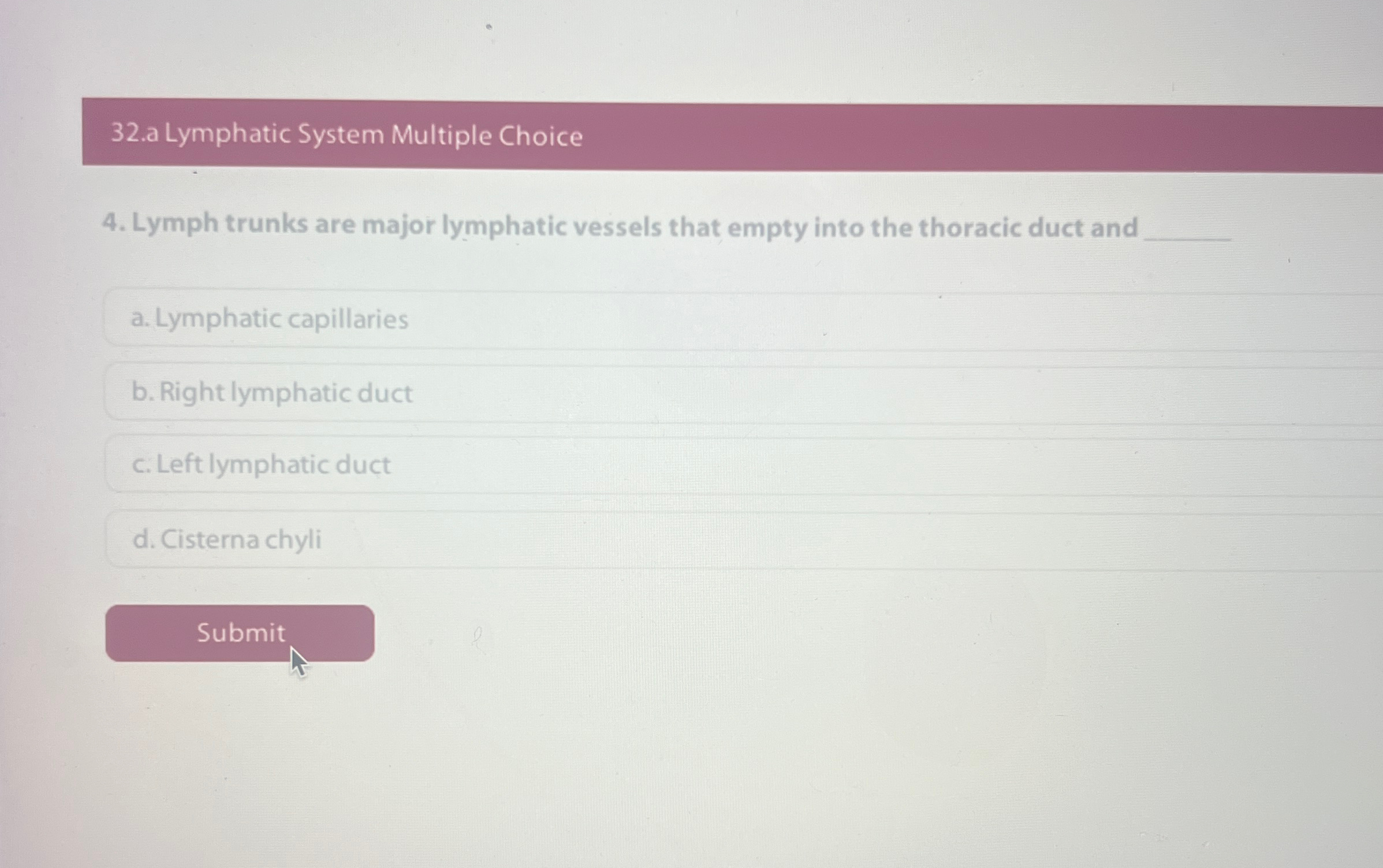 Solved 32.a Lymphatic System Multiple Choice4. ﻿Lymph trunks | Chegg.com