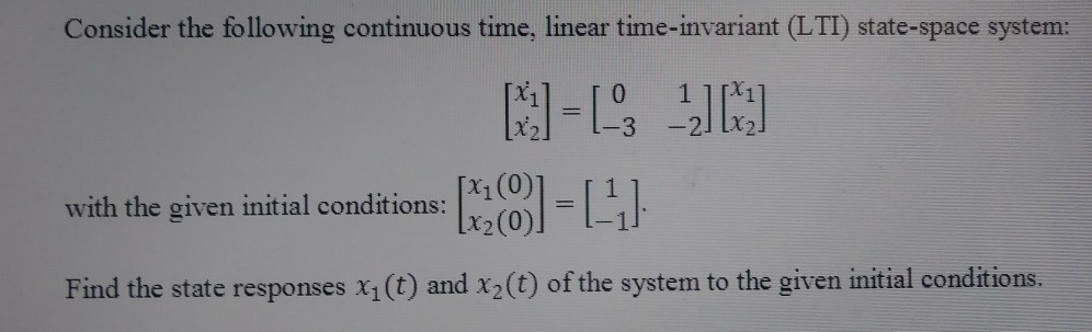 Solved Consider the following continuous time, linear | Chegg.com