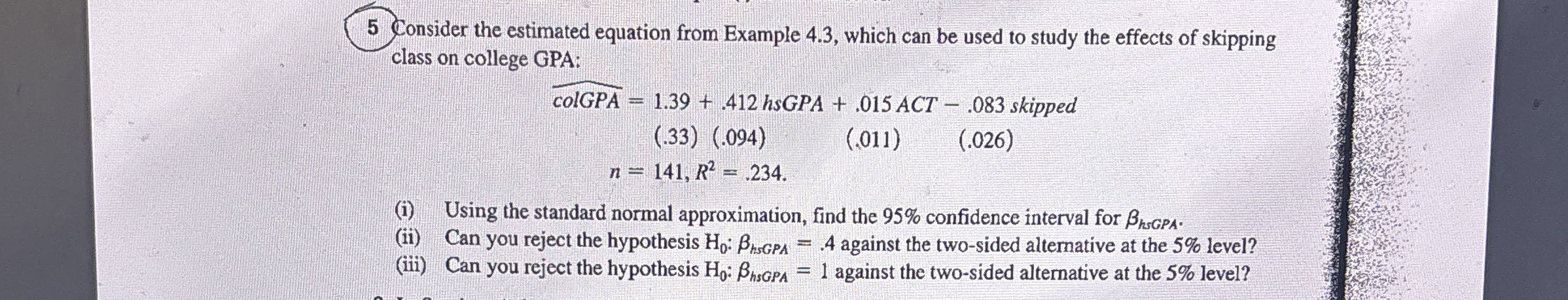Solved by an EXPERT 5 ﻿Consider the estimated equation from Example 4.3 ...