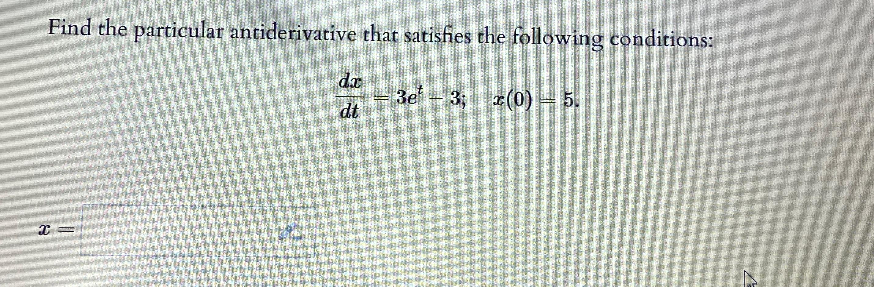 Solved Find the particular antiderivative that satisfies the | Chegg.com