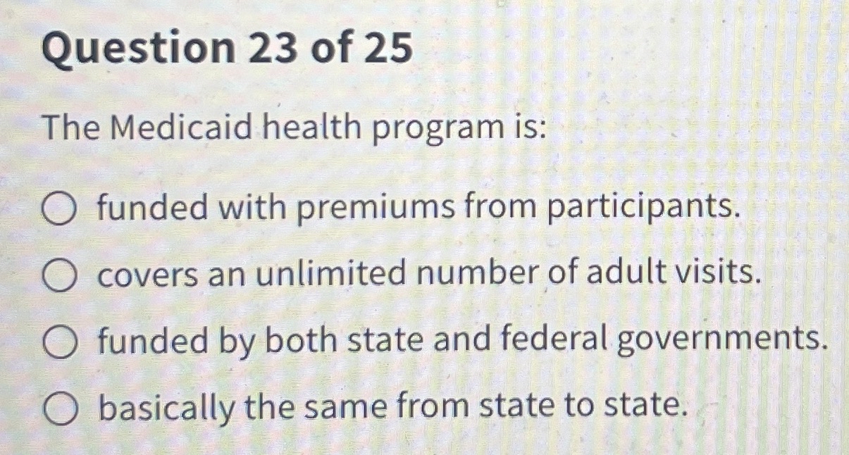 Solved Question 23 ﻿of 25The Medicaid health program | Chegg.com