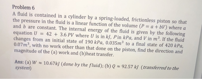 Solved Problem 6 A fluid is contained in a cylinder by a | Chegg.com