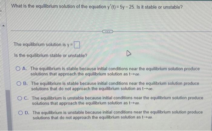 Solved What is the equilibrium solution of the equation | Chegg.com