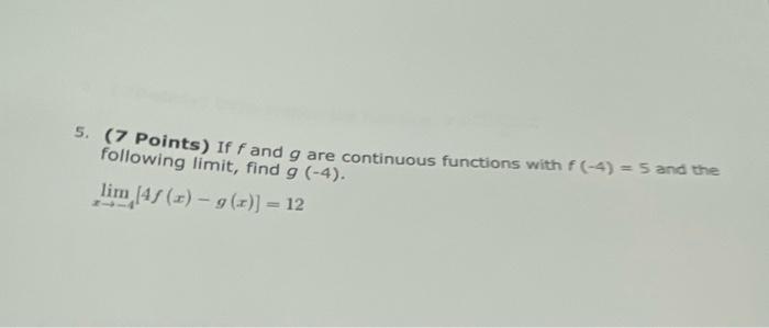 Solved 5. (7 Points) If f and g are continuous functions | Chegg.com