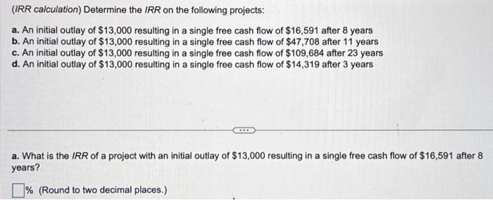 Solved (IRR calculation) Determine the IRR on the following | Chegg.com