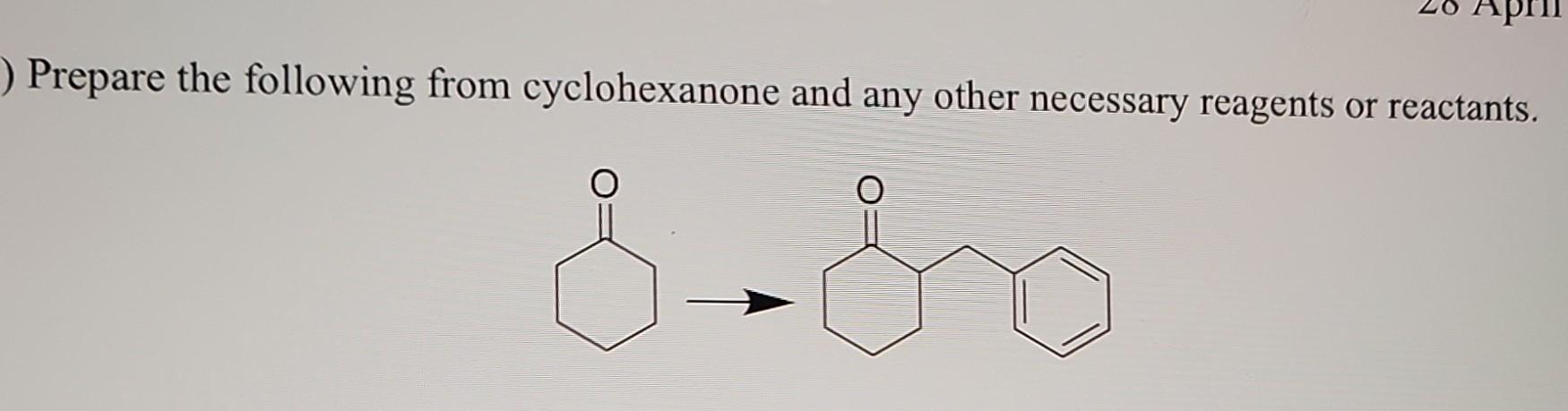 Solved Prepare the following from cyclohexanone and any | Chegg.com