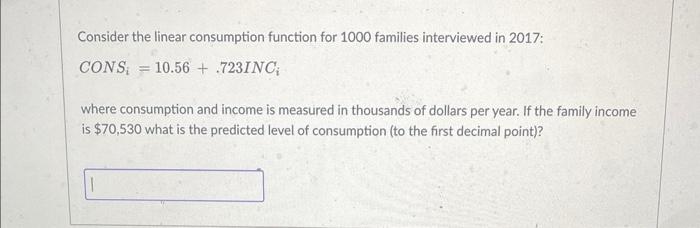 Solved Consider the linear consumption function for 1000 | Chegg.com