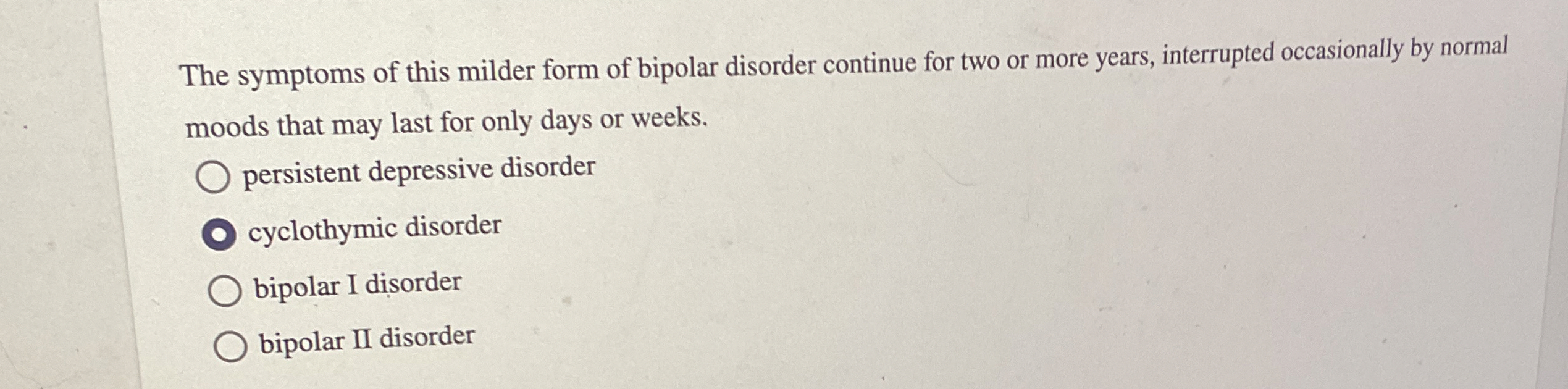 Solved The symptoms of this milder form of bipolar disorder | Chegg.com