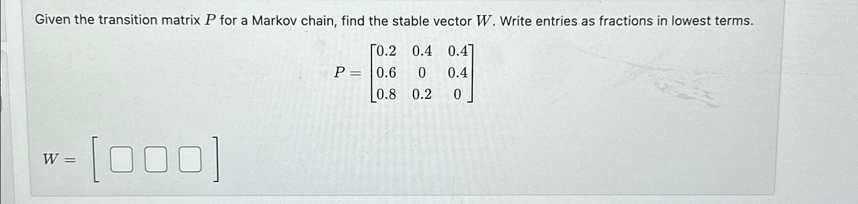 Solved Given the transition matrix P ﻿for a Markov chain, | Chegg.com