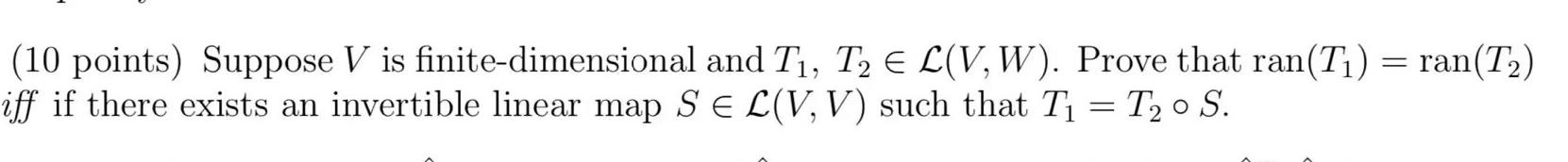 Solved Suppose V is finite-dimensional and T1, T2 ∈ L(V, W). | Chegg.com