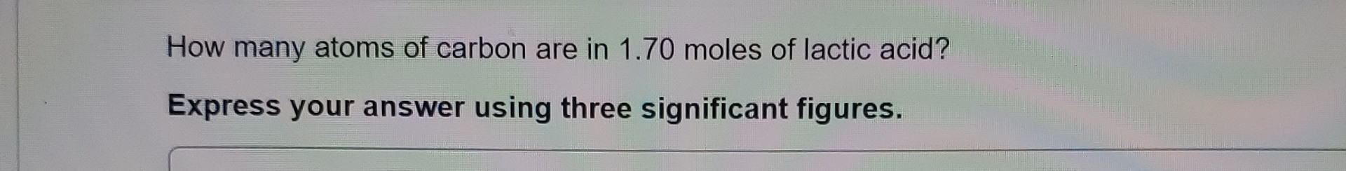 Solved How many atoms of carbon are in 1.70 ﻿moles of lactic | Chegg.com