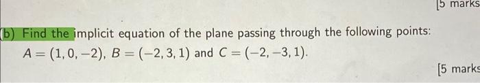Solved (b) Find the implicit equation of the plane passing | Chegg.com
