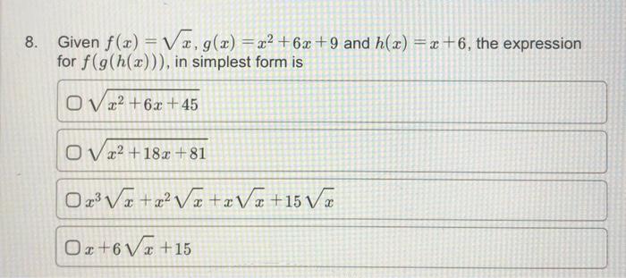 Solved Given f(x)=x,g(x)=x2+6x+9 and h(x)=x+6, the | Chegg.com