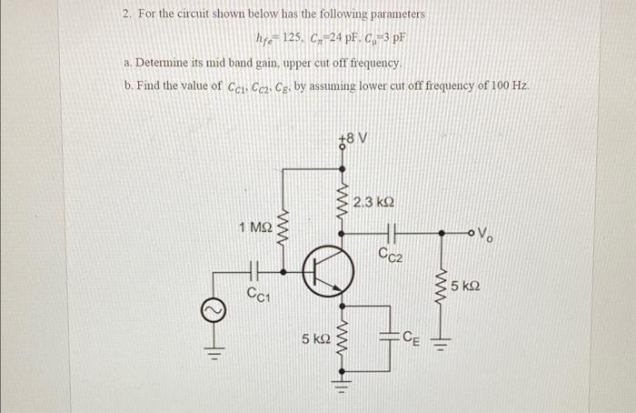Solved 2. For the circuit shown below has the following | Chegg.com