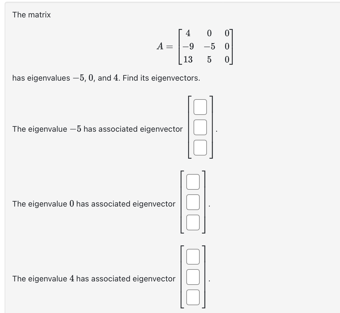 Solved The matrixA=[400-9-501350]has eigenvalues -5,0, ﻿and | Chegg.com
