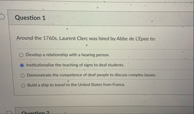 Solved Question 1Around the 1760s, ﻿Laurent Clerc was hired | Chegg.com