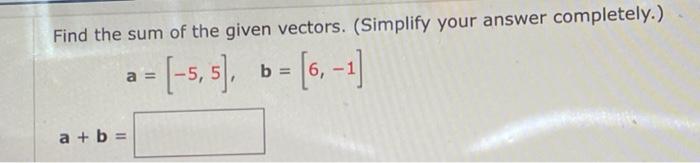 Solved Find the sum of the given vectors. (Simplify your | Chegg.com