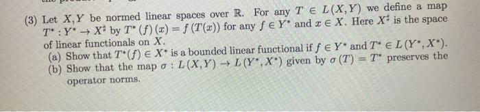 Solved (3) Let X,Y be normed linear spaces over R. For any | Chegg.com