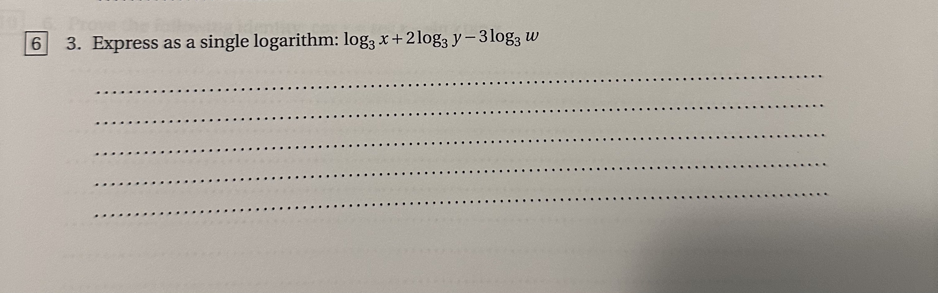 Solved 6 3. ﻿Express as a single logarithm: | Chegg.com