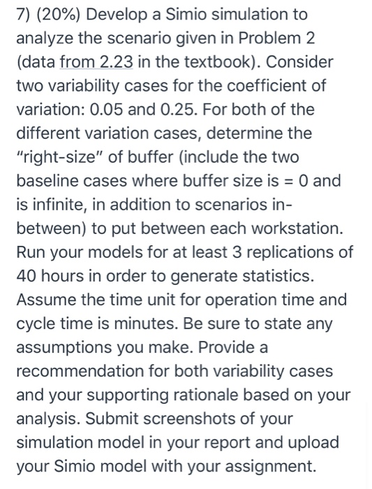7) (20%) Develop a Simio simulation to analyze the | Chegg.com