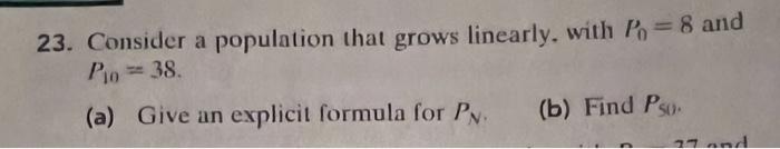 Solved 23. Consider a population that grows linearly, with | Chegg.com