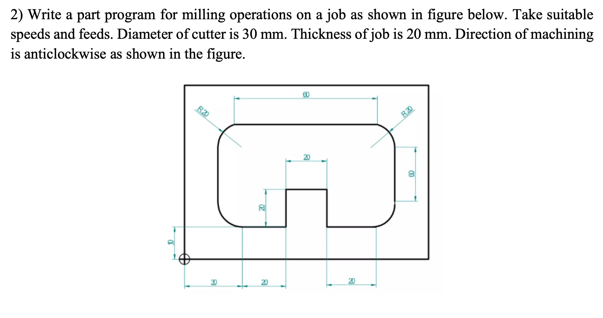 Solved 2) ﻿Write a part program for milling operations on a | Chegg.com