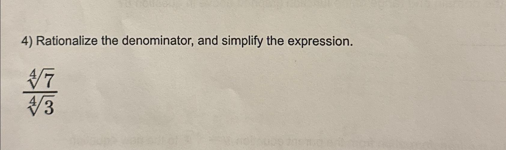 Solved Rationalize the denominator, and simplify the | Chegg.com